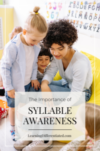 The Importance of Syllable Awareness - Learning Differentiated